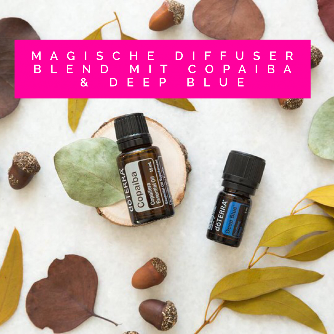 Magische Diffuser Rezepte mit Copaiba & Deep Blue — Wolfgang Riedl